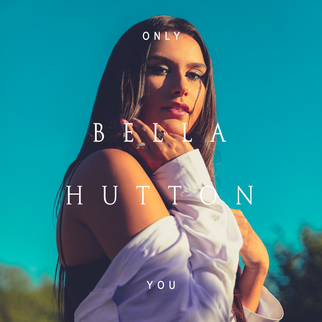 Only You - Single by Bella Hutton | Spotify