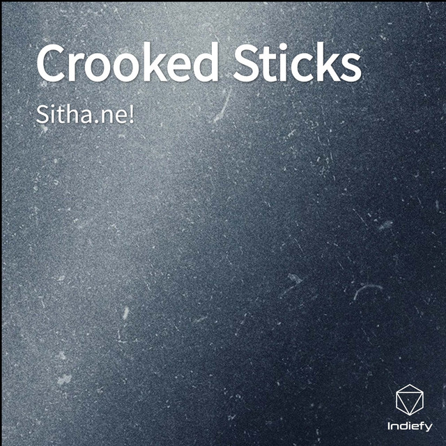 Crooked Sticks - Single by Sitha.ne! | Spotify