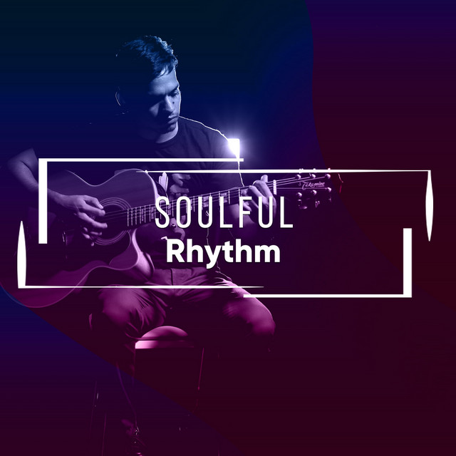 Soulful Rhythm - Album by Spanish Guitar Lounge Music | Spotify