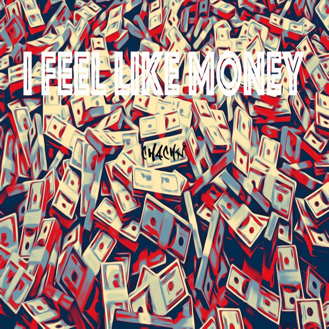 I feel like money - Single by Chachy | Spotify