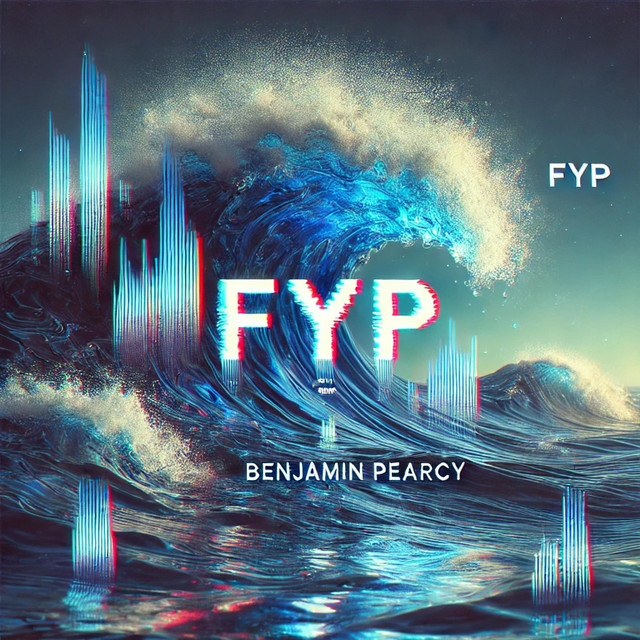 FYP - Album by Benjamin Pearcy | Spotify