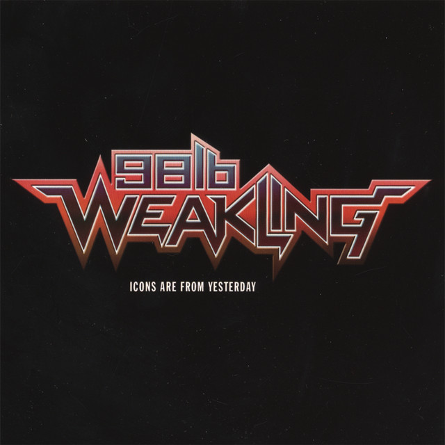 Icons Are From Yesterday - Album by 98lb. Weakling | Spotify