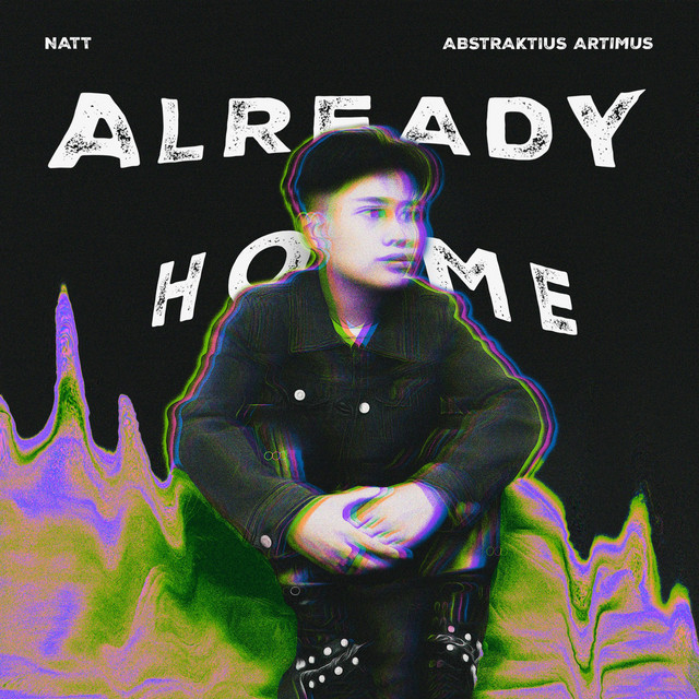 Already Home - song and lyrics by Natt, Abstraktius Artimus | Spotify