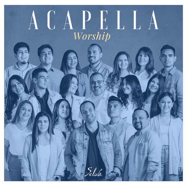 Acapella Worship - Album by Selah | Spotify