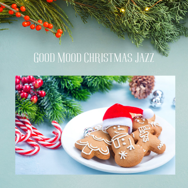 Good Mood Christmas Jazz - Album by Christmas Music Jazz | Spotify