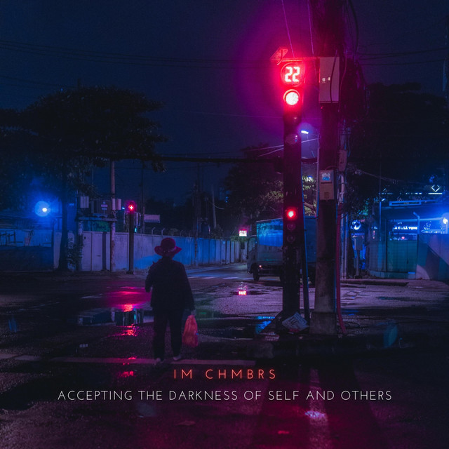 Accepting The Darkness of Self and Others - EP by Im Chmbrs | Spotify