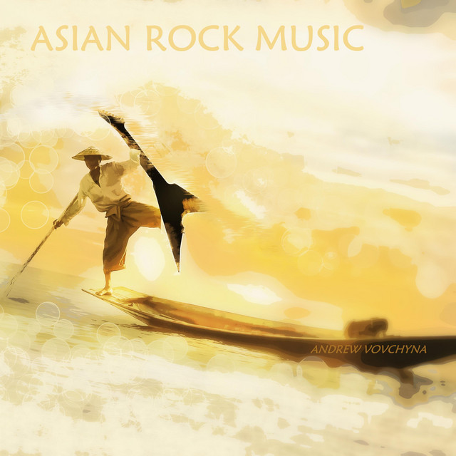 Asian Rock Music - EP by Andrew Vovchyna | Spotify