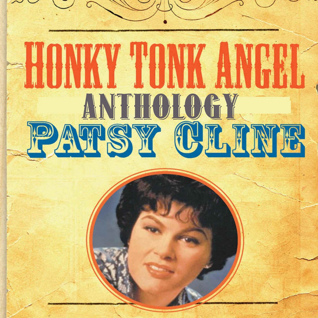Honky Tonk Angel Anthology - Compilation by Patsy Cline | Spotify