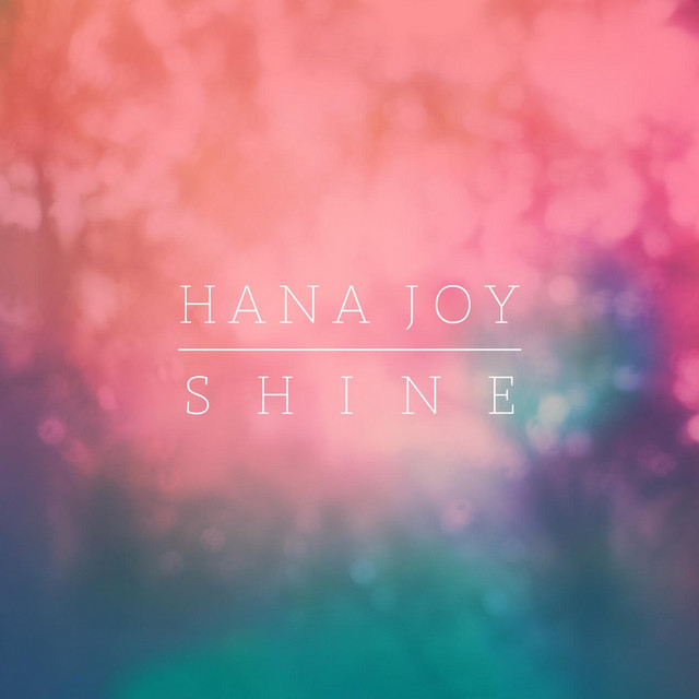 Shine – música e letra de Hana Joy | Spotify
