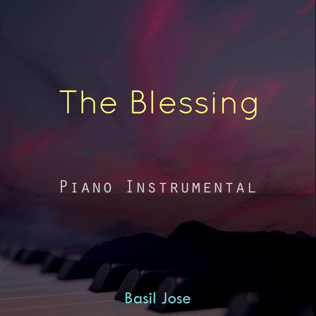 The Blessing (Piano Instrumental) - Single by Basil Jose | Spotify