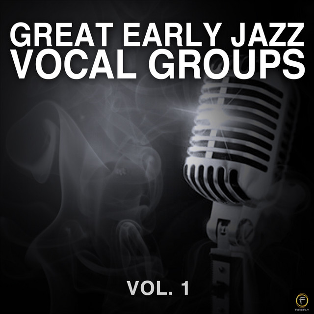 Great Early Jazz Vocal Groups Vol. 1 - Compilation by Various Artists ...