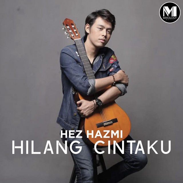 Hilang Cintaku - Single by Hez Hazmi | Spotify