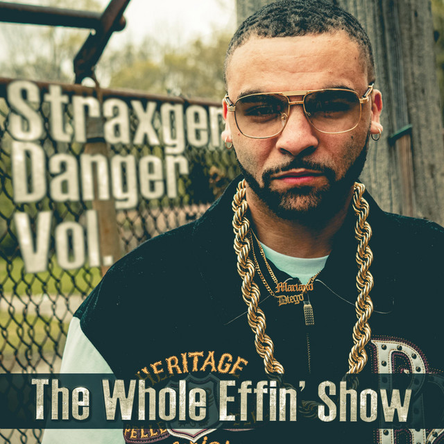 Straxger Danger Vol. The Whole Effin Show - Album by DJ Straxger | Spotify