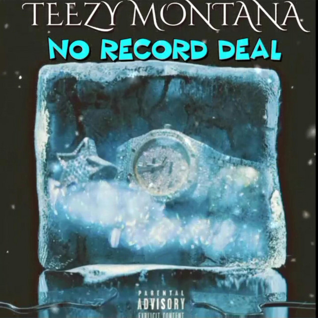 NO RECORD DEAL - Album by Teezy Montana | Spotify