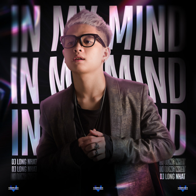 In My Mind - Single by DJ Long Nhat | Spotify
