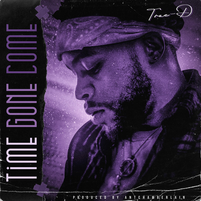 Time Gone Come – Single de Trae-D | Spotify