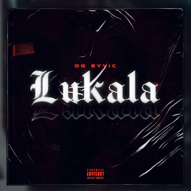 Lukala - Single by Og eyvic | Spotify