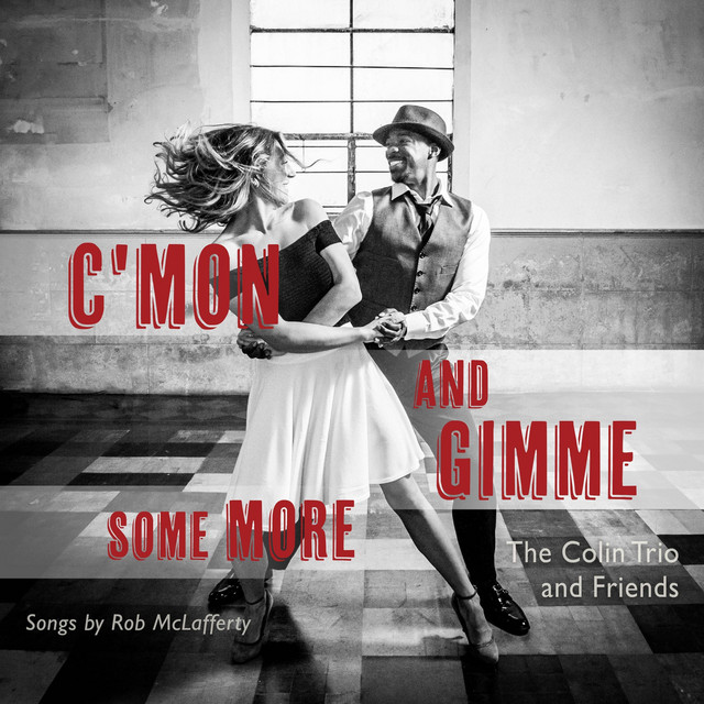 C'mon and Gimme Some More - Album by The Colin Trio and Friends | Spotify
