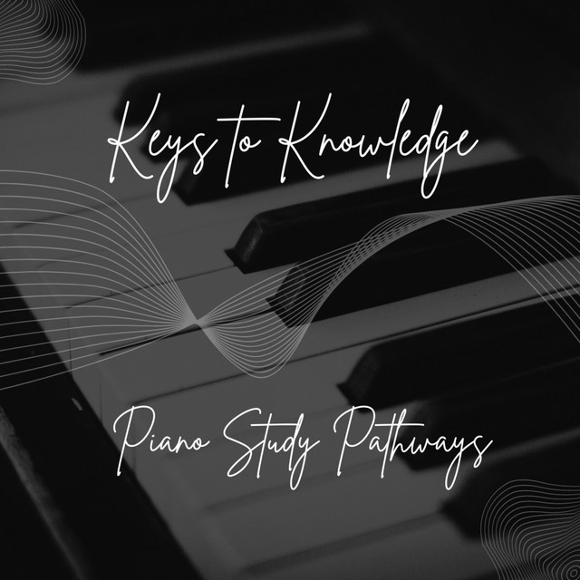 Keys to Knowledge: Piano Study Pathways - Album by Relaxing Piano Radio ...
