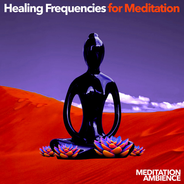 Healing Frequencies for Meditation - Album by Meditation Ambience | Spotify
