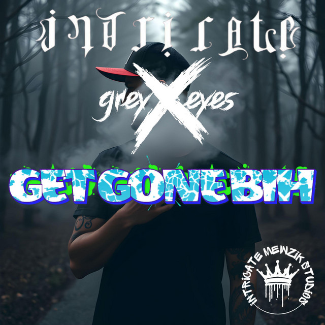 Get Gone Bih - Single by Intricate | Spotify