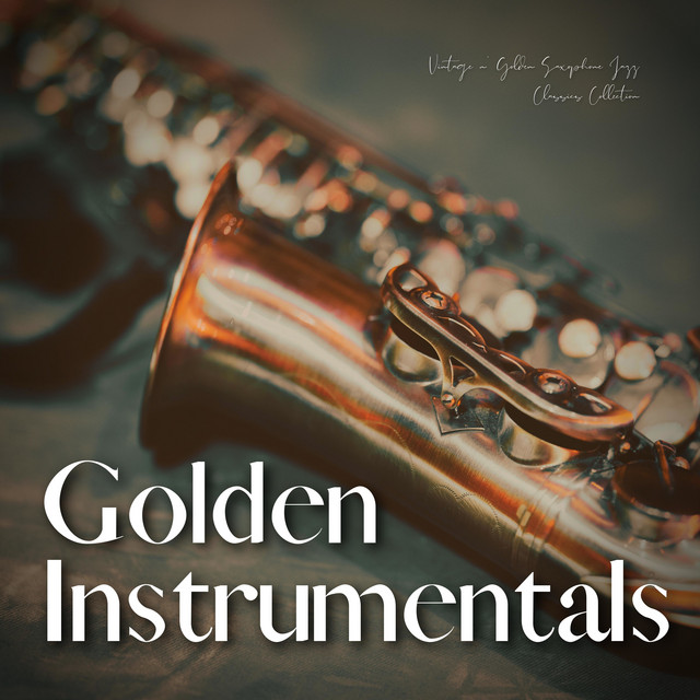 Vintage N' Golden Saxophone Jazz Classics Collection - Album by Golden ...