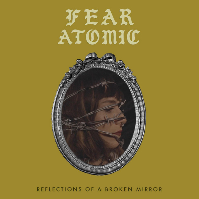 Reflections of A Broken Mirror - song and lyrics by Fear Atomic | Spotify