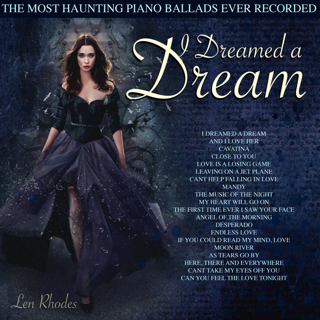 I Dreamed A Dream - Album by Len Rhodes | Spotify