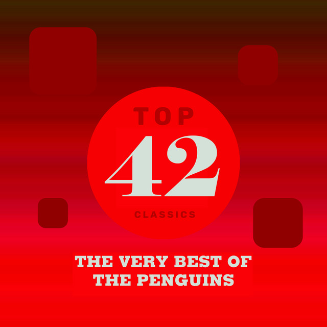 Top 42 Classics - The Very Best of The Penguins - Compilation by The ...