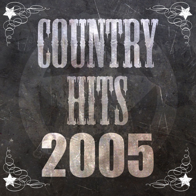 Country Hits 2005 - Album by Graham BLVD | Spotify