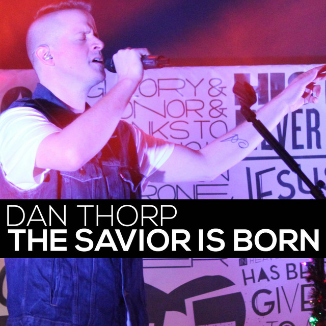 The Savior Is Born – Sencillo de Dan Thorp | Spotify