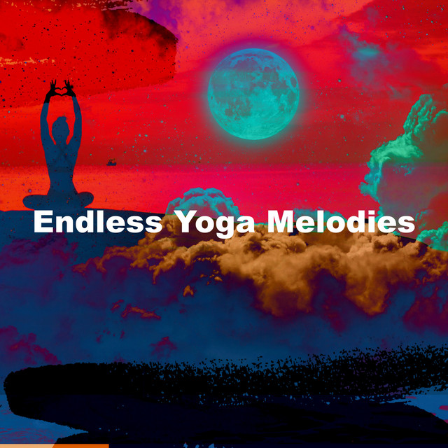 Endless Yoga Melodies - Album by Yoga Music Yoga | Spotify