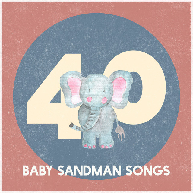 40 Baby Sandman Songs - Album by Sleep Baby Sleep | Spotify