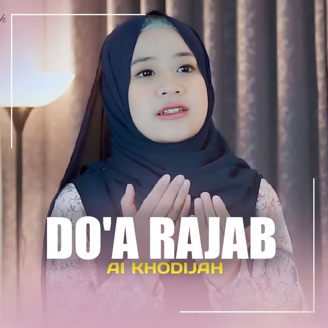 DO'A RAJAB - song and lyrics by Ai Khodijah | Spotify