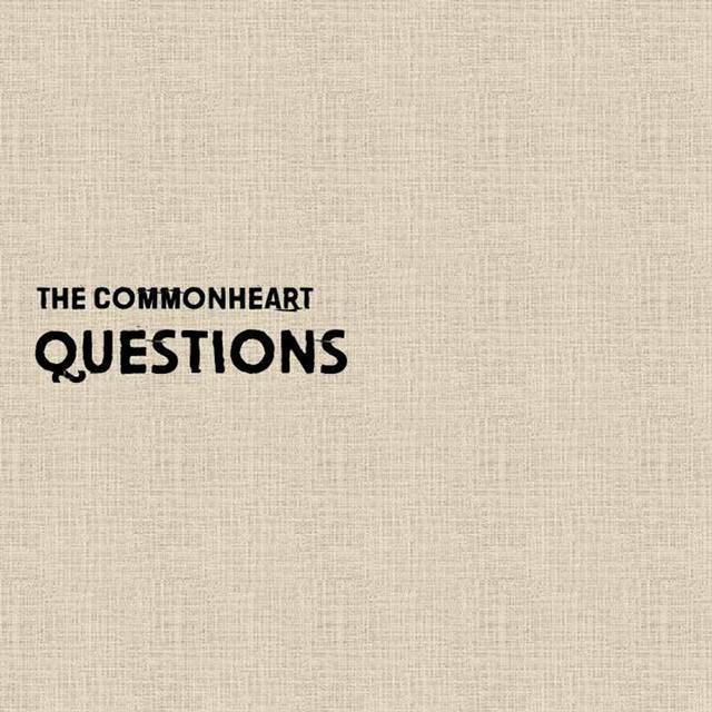 Questions - Single by The Commonheart | Spotify