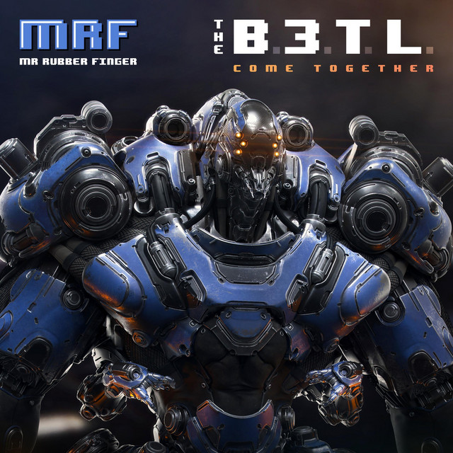 The B.3.T.L. (Come Together) - Single by Mr. Rubber Finger | Spotify