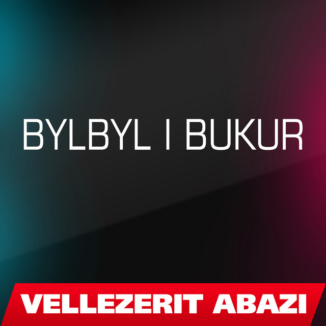 Bylbyl i Bukur - Single by Vellezerit Abazi | Spotify