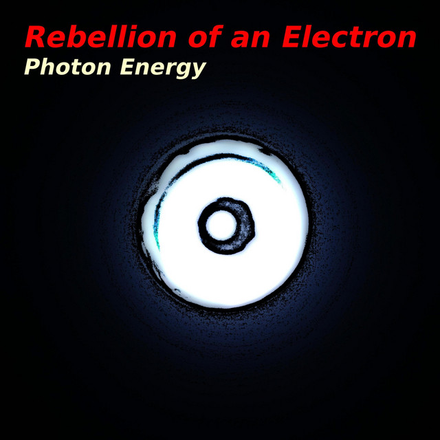 Photon Energy - Single by Rebellion of an Electron | Spotify