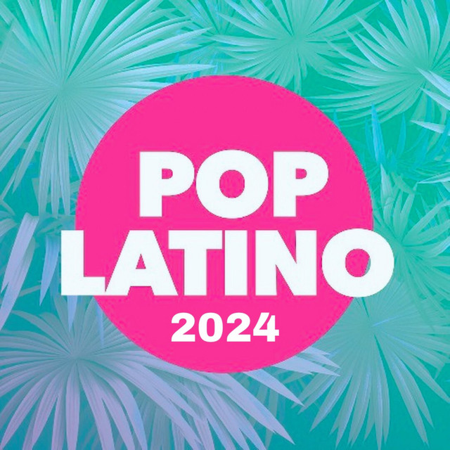 POP LATINO 2024 - Compilation by Various Artists | Spotify
