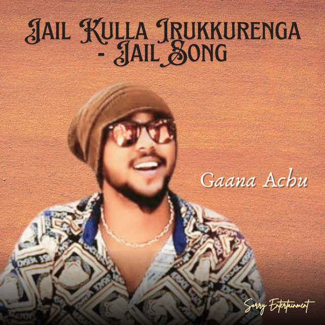 Jail Kulla Irukkurenga - Jail Song - song and lyrics by Gaana Achu, VAM ...