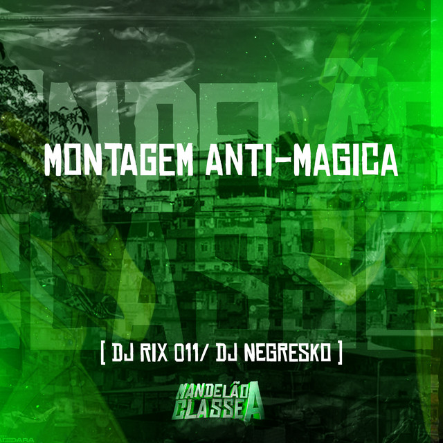 Montagem Anti-Magica - Single by Dj Rix 011 | Spotify