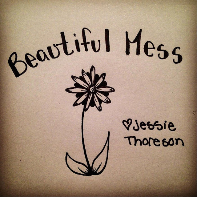 Beautiful Mess - Album by Jessie Thoreson | Spotify