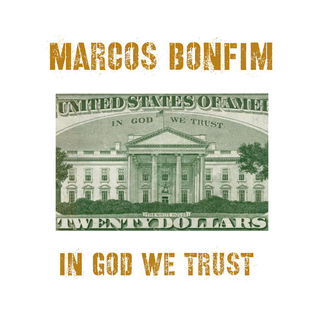In God We Trust - Single by Marcos Bonfim | Spotify