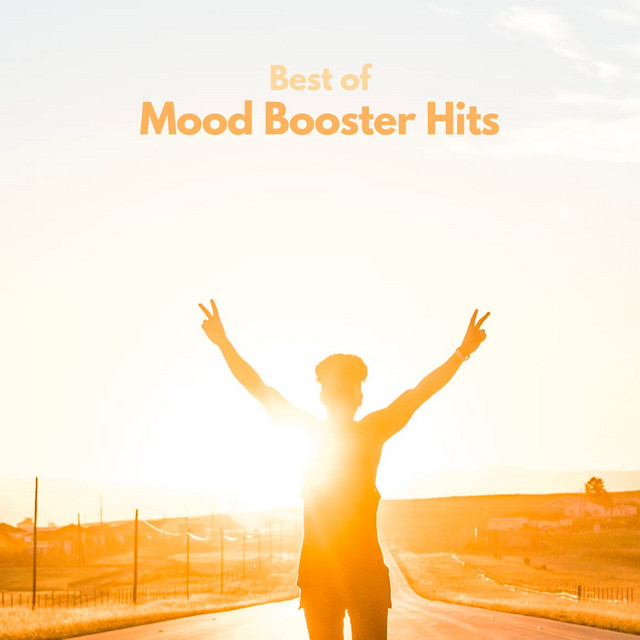 Best of Mood Booster Hits - Compilation by Various Artists | Spotify
