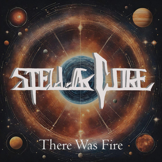 There Was Fire - Album by Stellar Core | Spotify