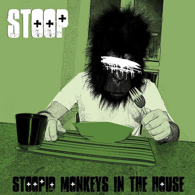 Stoopid Monkeys In the House - Album by Stoop | Spotify