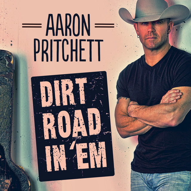 Dirt Road In 'Em - Single by Aaron Pritchett | Spotify