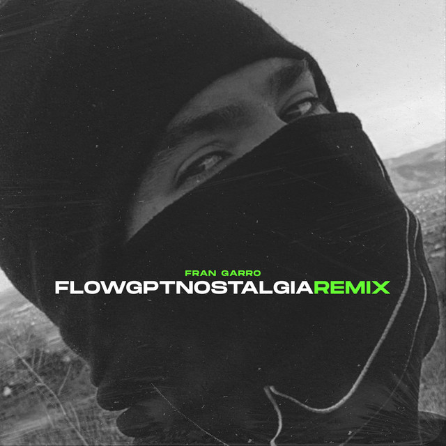 Flow GPT Demo 5 Nostalgia - Remix - song and lyrics by Fran Garro | Spotify