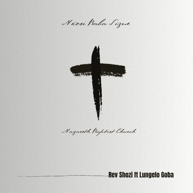 Nkosi Baba Sizwe - song and lyrics by Lungelo Goba, Rev Shozi | Spotify