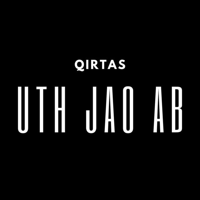 Uth Jao Ab - Single by Qirtas | Spotify